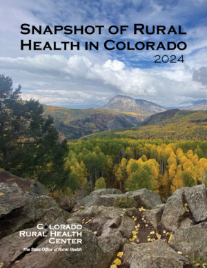 Snapshot of Rural Health - Colorado Rural Health Center
